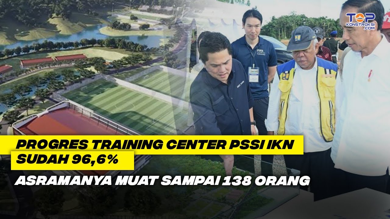 TOP ! Training Center PSSI di IKN Punya Asrama Berkapasitas 138 Orang ...