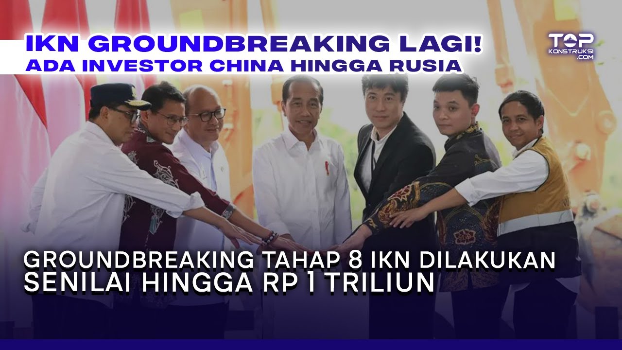 IKN TERKINI ! GROUNDBREAKING TAHAP 8 Dimulai Investasi Rp 1 Triliun ...