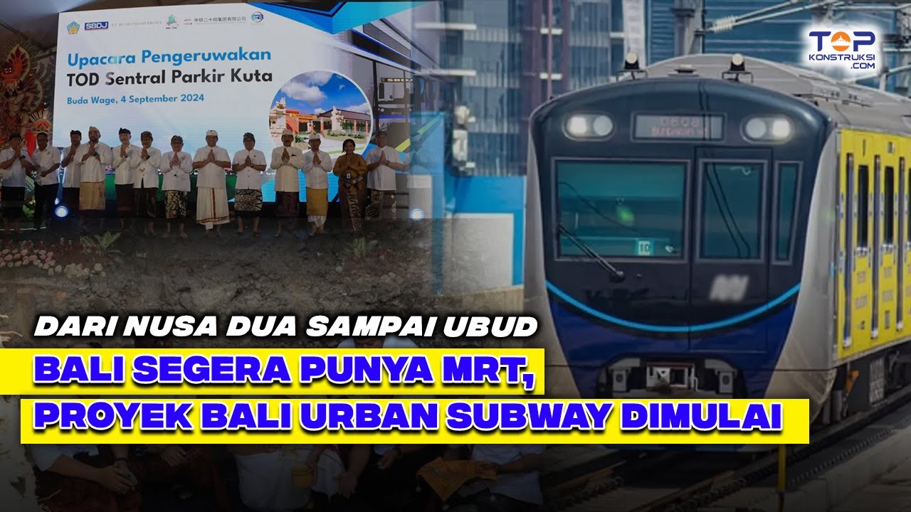RESMI ! Proyek MRT Bali Senilai RP 300 Triliun Telah Dimulai ! Target Rampung Kapan ? - Top ...