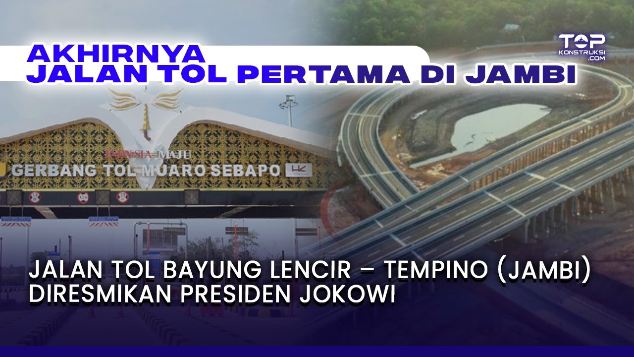 AKHIRNYA TOL PERTAMA DI JAMBI RESMI ! Ruas Bayung Lencir – Tempino 34 Km Diresmikan PRESIDEN ...