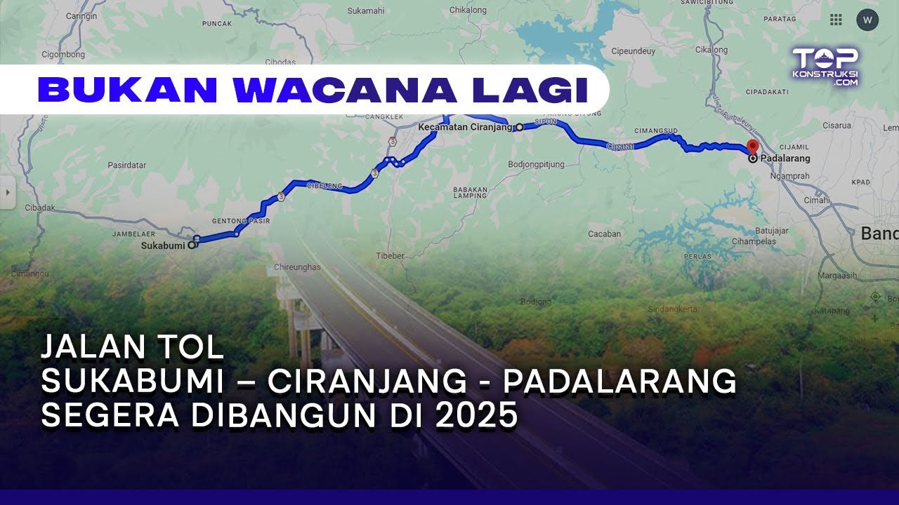 BUKAN WACANA LAGI ! Jalan Tol Sukabumi – Ciranjang - Padalarang Segera ...