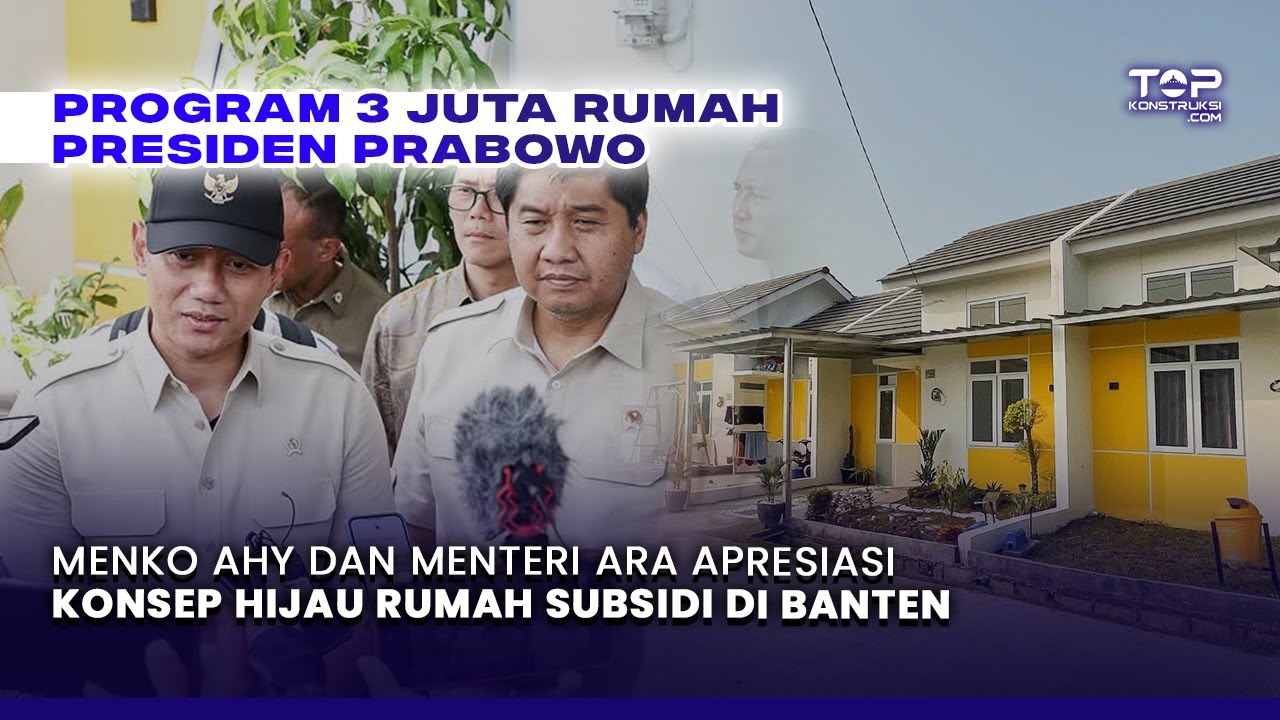 Dukung Program 3 Juta Rumah PRESIDEN PRABOWO ! Rumah Subsidi di BANTEN Diapresiasi Konsep Hijau ...