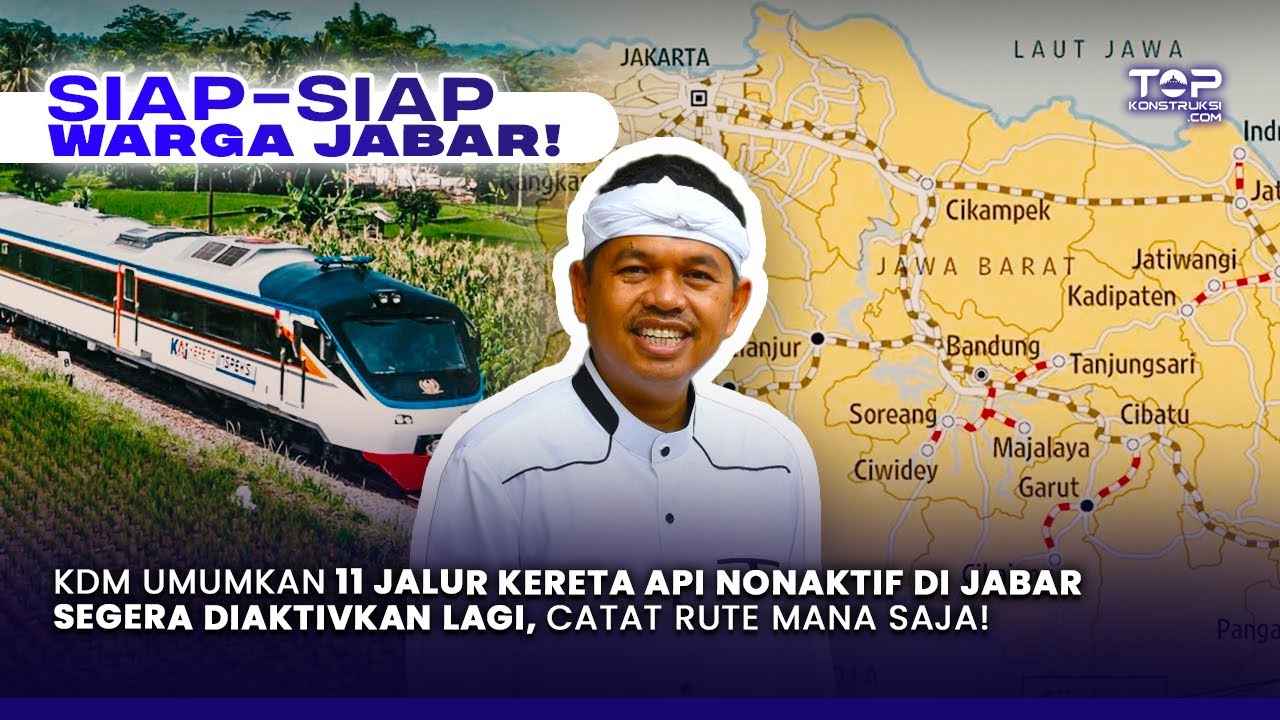TOP ! Gubernur Dedi Mulyadi (KDM) Umumkan Segera Aktivkan Lagi 11 Jalur Kereta Api Nonaktif ...