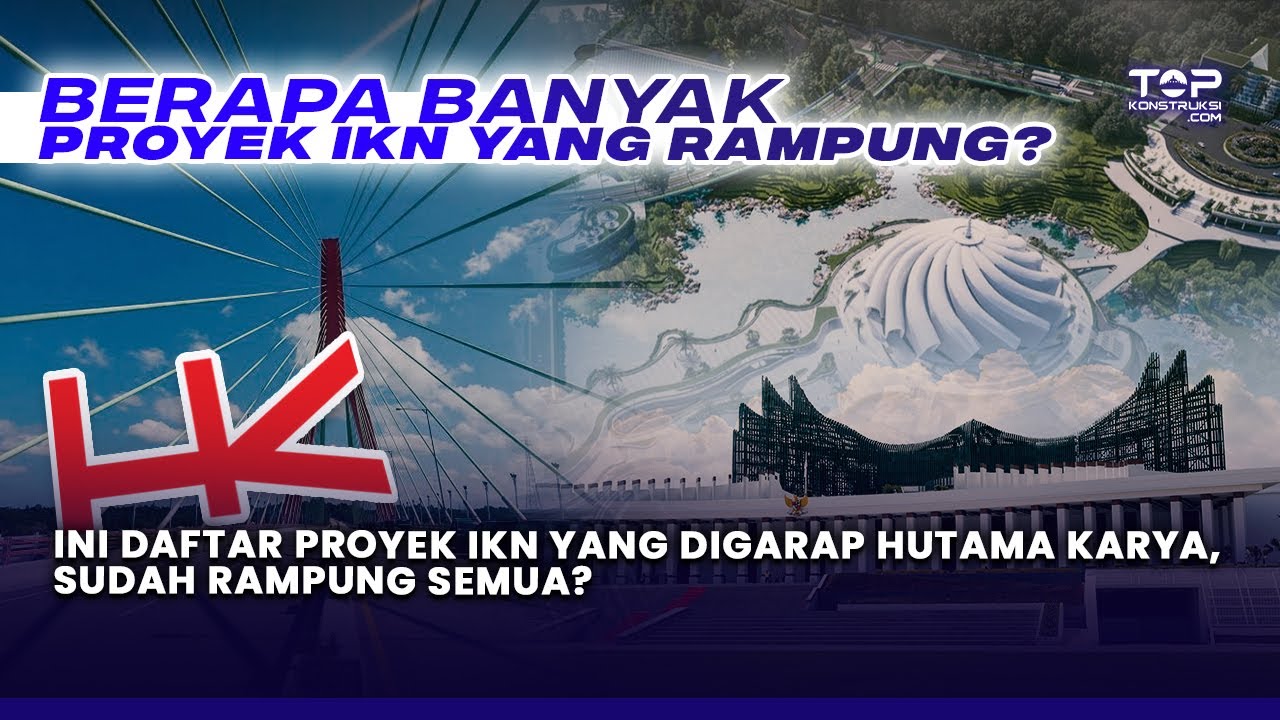 Proyek IKN Lanjut Tahap 2, Hutama Karya Dapat Lagi, Sudah Selesai ...