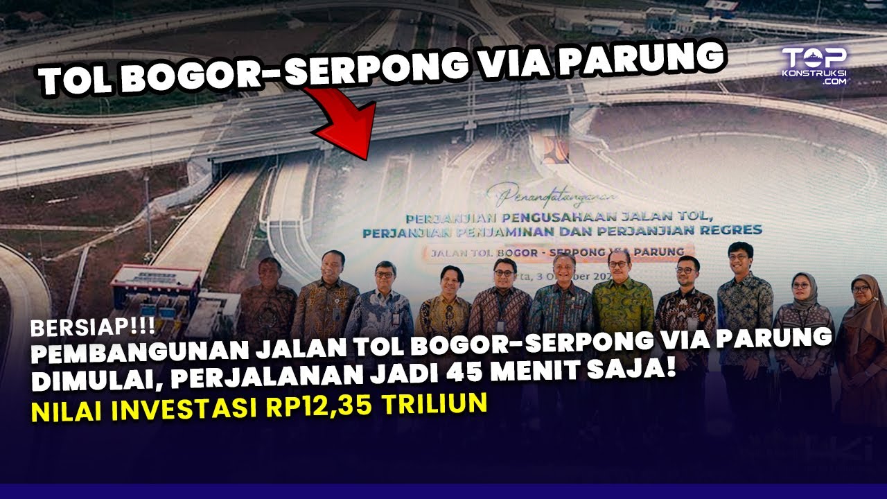 TOP ! Pembangunan JALAN TOL BOGOR-SERPONG VIA PARUNG Siap Dimulai ...